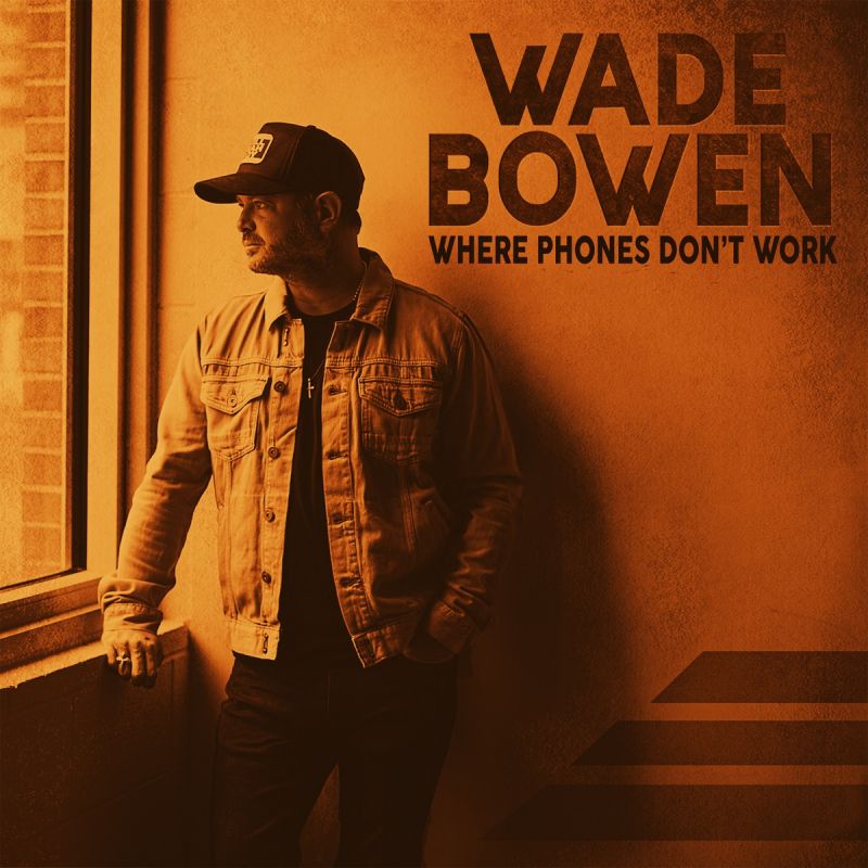 Wade Bowen - Phones Don't Work [EP] - hitparade.ch
